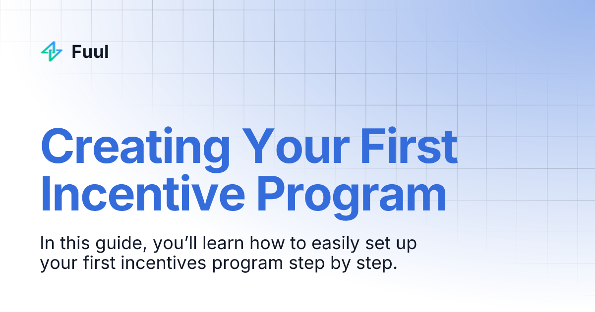 Creating Your First Incentive Program | Fuul