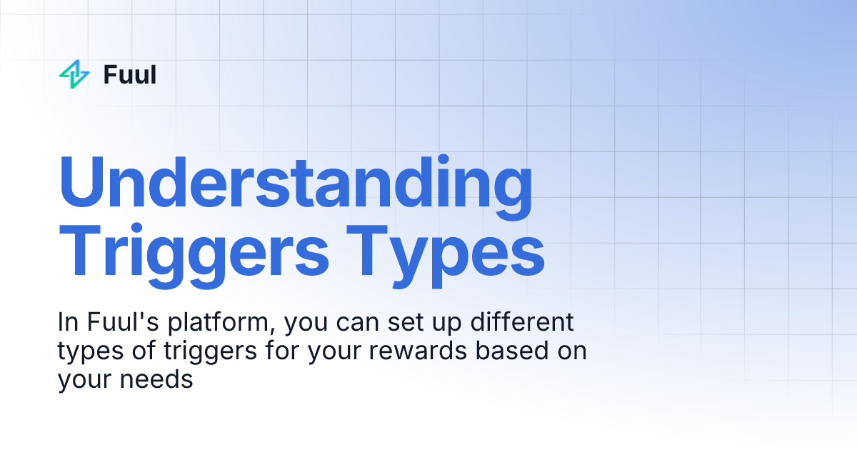 Understanding Triggers Types | Fuul