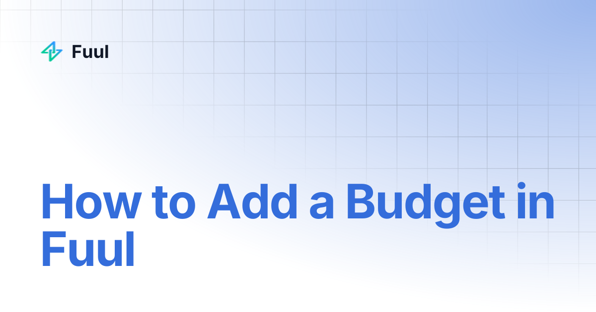 How to Add a Budget in Fuul | Fuul